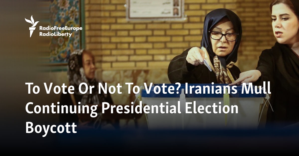 To Vote Or Not To Vote? Iranians Mull Continuing Presidential Election ...