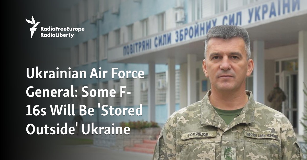 Ukrainian Air Force General Says Some F-16s Will Be 'Stored Outside ...