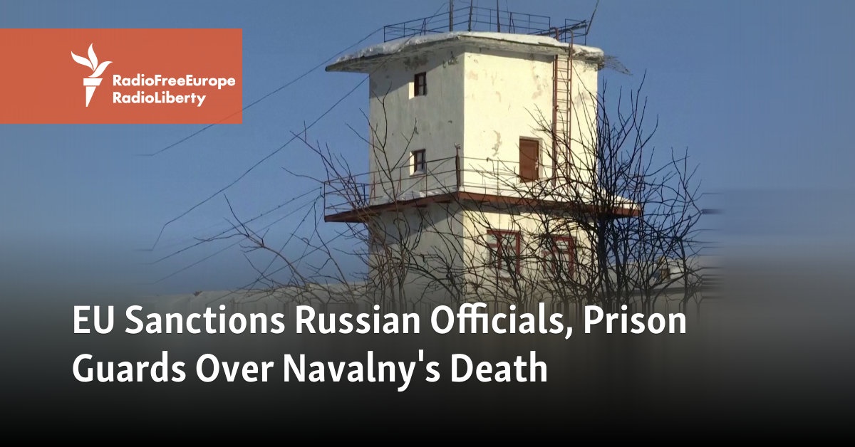 EU Sanctions Russian Officials, Prison Guards Over Navalny's Death