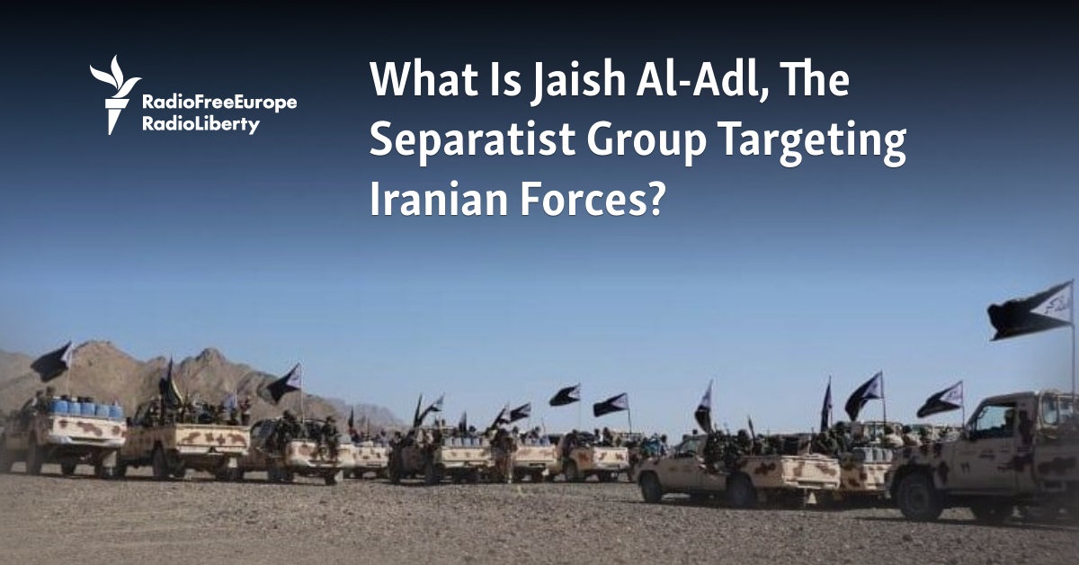 What Is Jaish Al-Adl, The Separatist Group Targeting Iranian Forces?