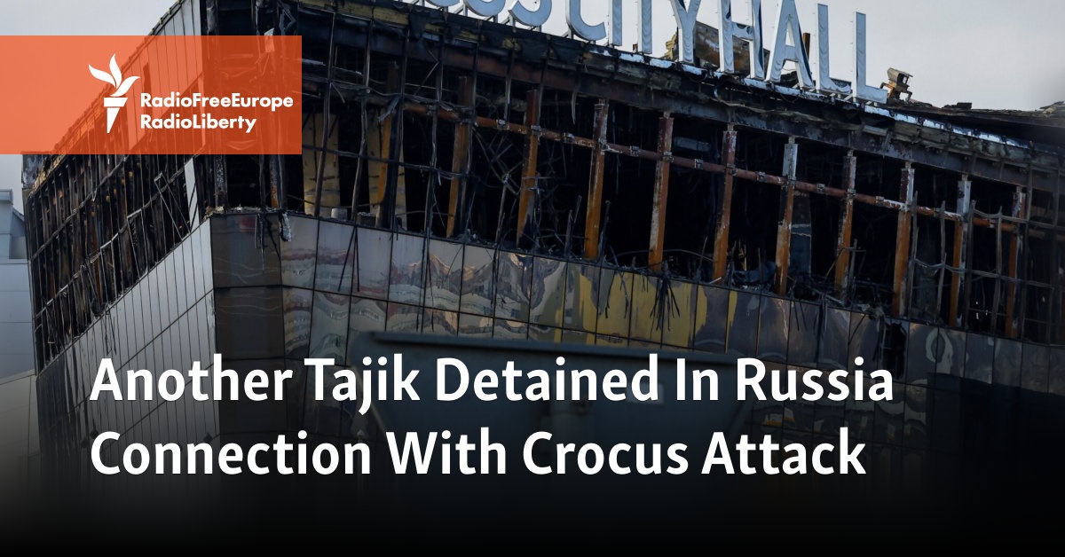 Another Tajik Detained In Russia Connection With Crocus Attack