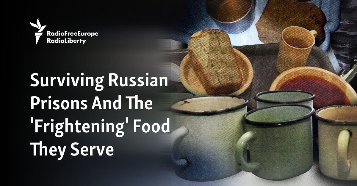 Surviving Russian Prisons And The 'Frightening' Food They Serve