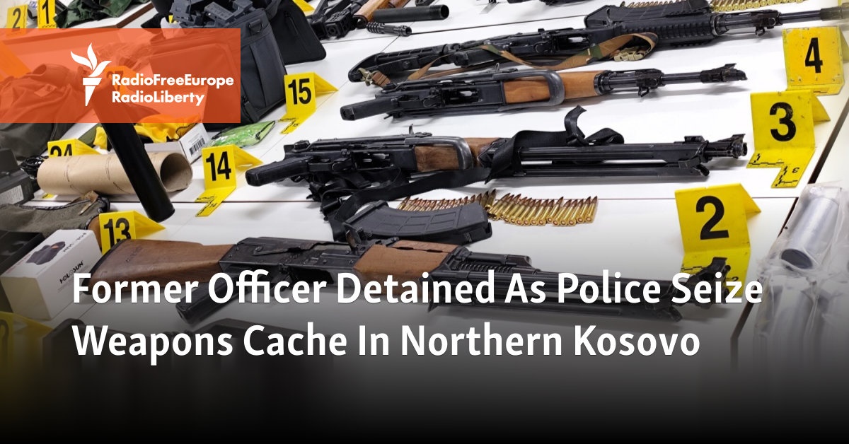 Former Officer Detained As Police Seize Weapons Cache In Northern Kosovo