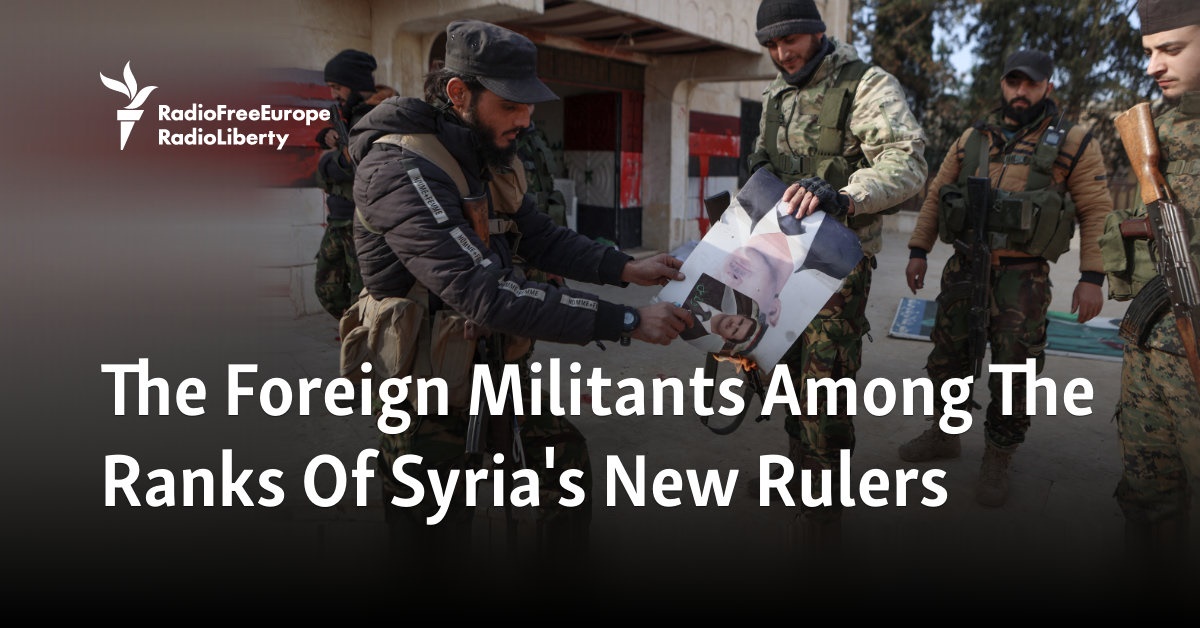 The Foreign Militants Among The Ranks Of Syria's New Rulers