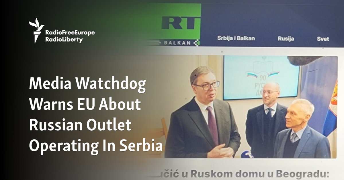 Media Watchdog Warns EU About Russian Outlet Operating In Serbia