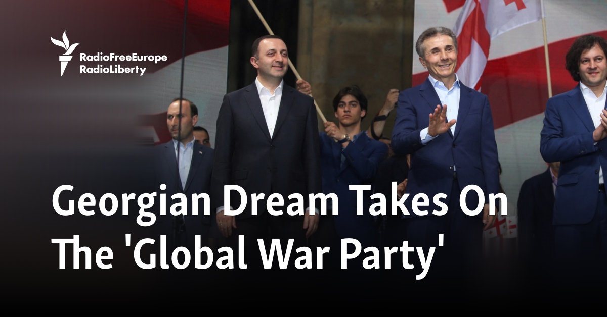 Georgian Dream Takes On The 'Global War Party'