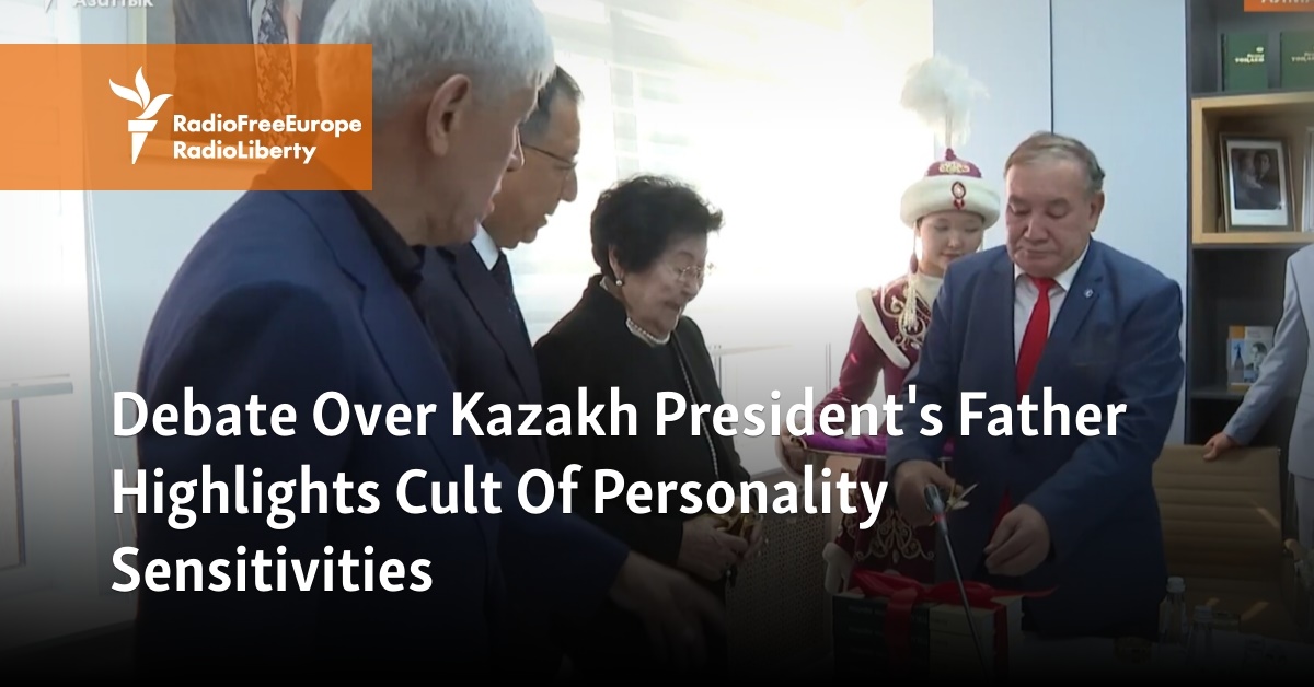 Debate Over Kazakh President's Father Highlights Cult Of Personality ...