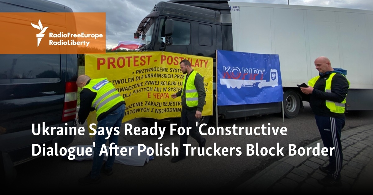 Ukraine Says Ready For 'Constructive Dialogue' After Polish Truckers ...
