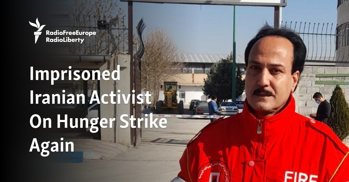 Imprisoned Iranian Activist On Hunger Strike Again