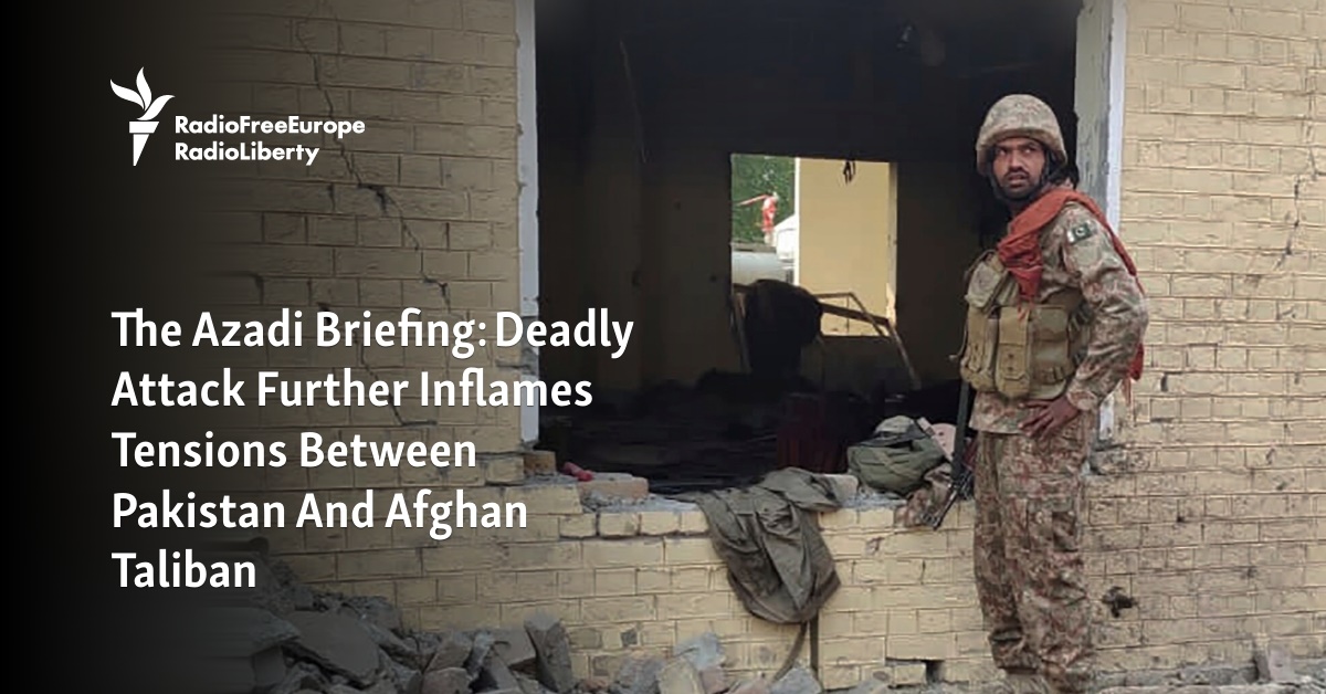 The Azadi Briefing: Deadly Attack Further Inflames Tensions Between ...