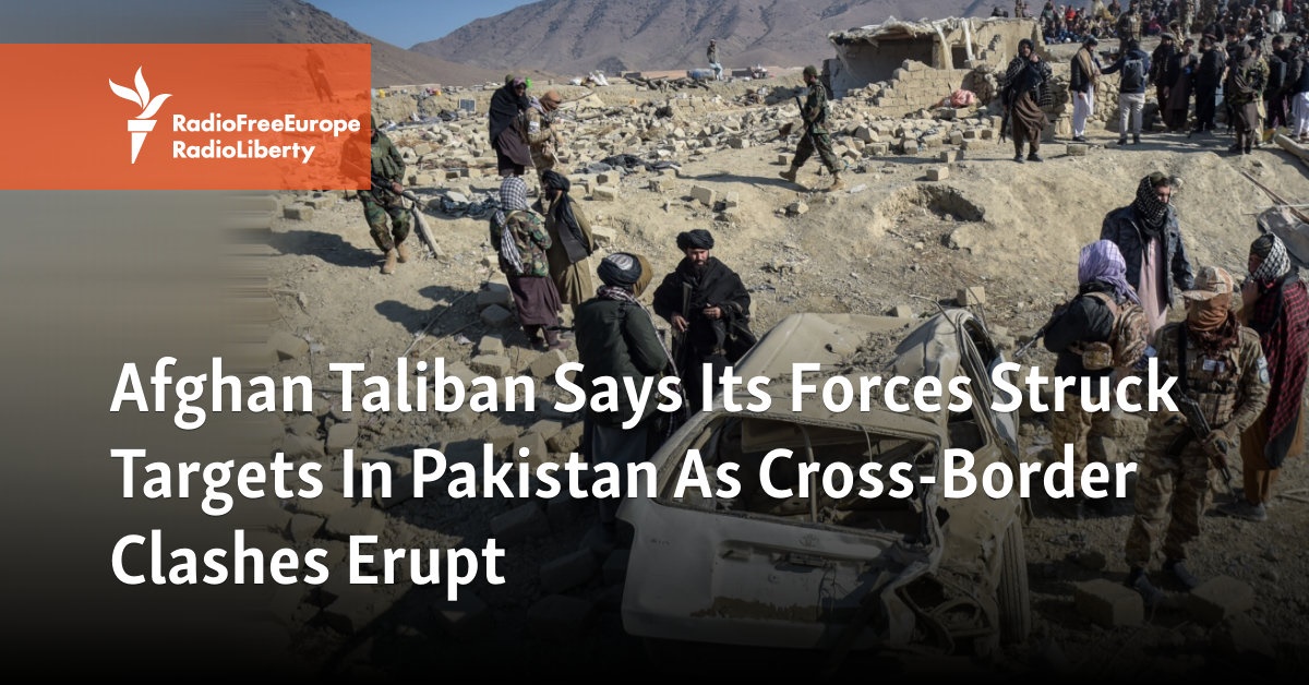 Afghan Taliban Says Its Forces Struck Targets In Pakistan As Cross ...