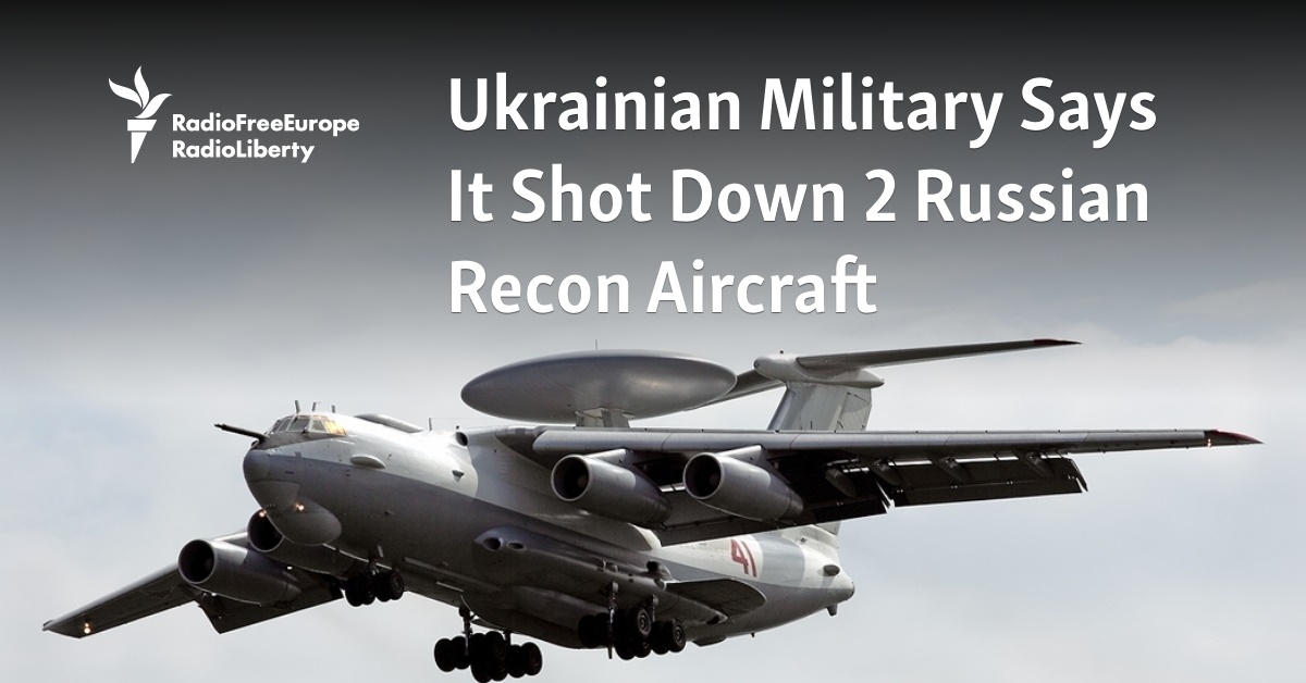 Ukrainian Military Says It Shot Down 2 Russian Recon Aircraft