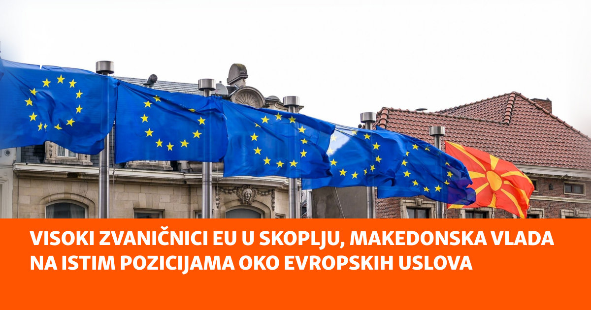Visoki zvaničnici EU u Skoplju, makedonska vlada na istim pozicijama ...