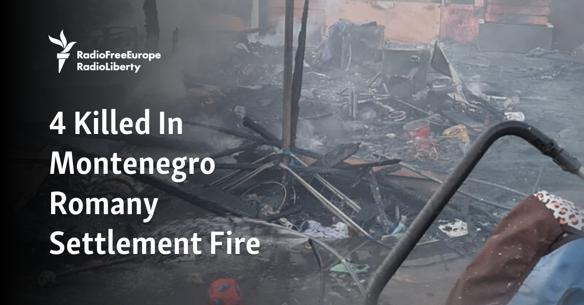 4 Killed In Montenegro Romany Settlement Fire