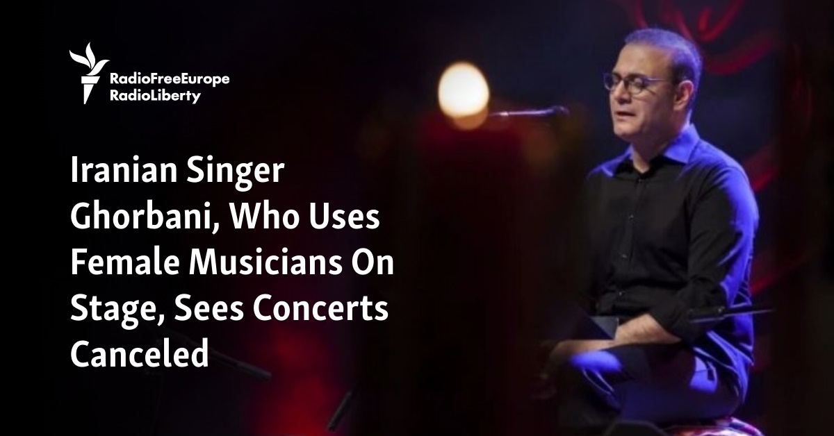 Iranian Singer Ghorbani, Who Uses Female Musicians On Stage, Sees ...
