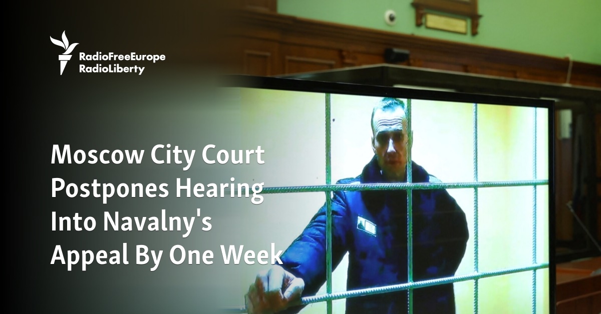 Moscow Court Postpones Hearing Into Navalny's Appeal For Week