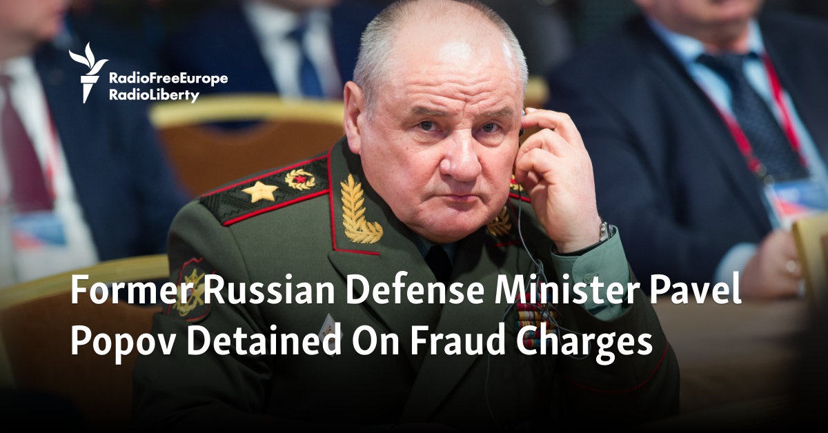 Former Russian Deputy Defense Minister Pavel Popov Detained On Fraud Charges