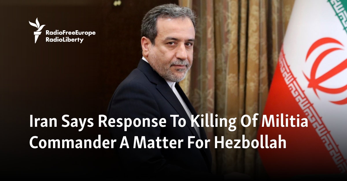 Iran Says Response To Killing Of Militia Commander A Matter For Hezbollah