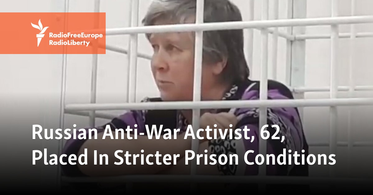 Russian Anti-War Activist, 62, Placed In Stricter Prison Conditions