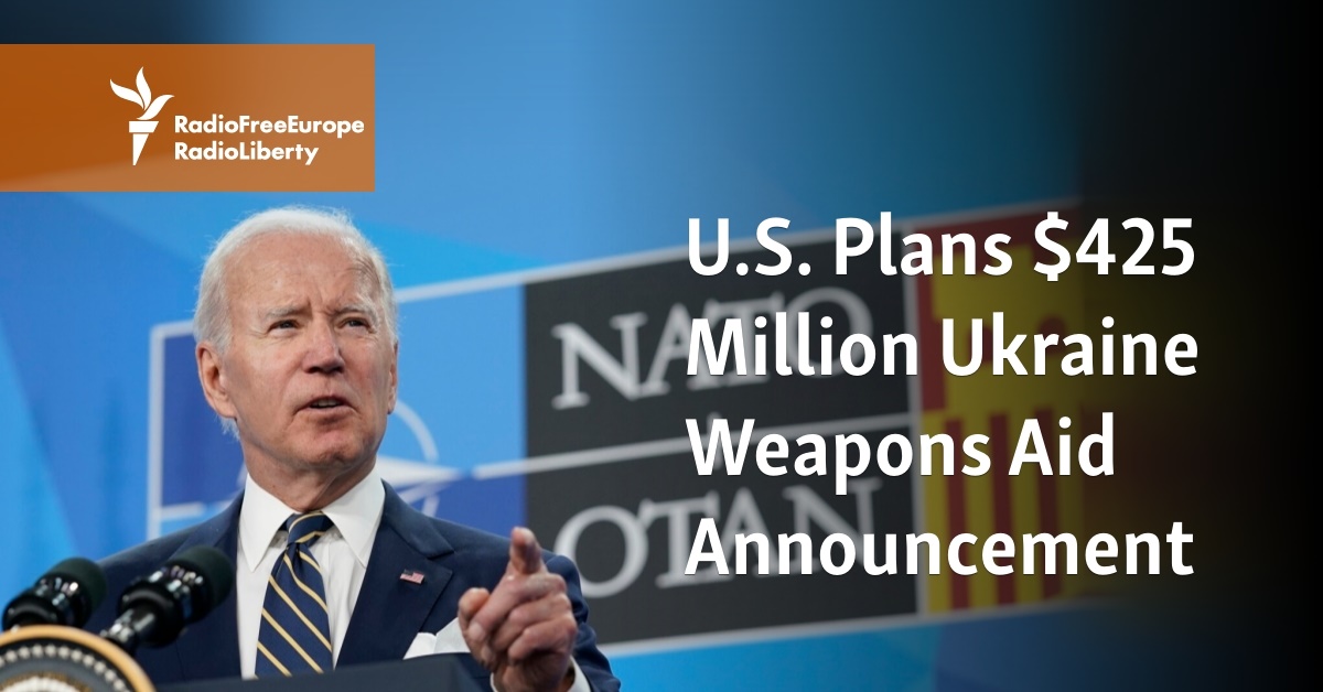 U.S. Announces $425 Million In New Military Aid For Ukraine