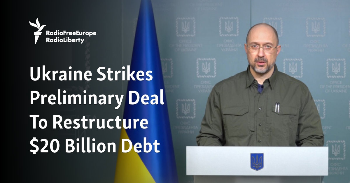 Ukraine Strikes Preliminary Deal To Restructure $20 Billion Debt