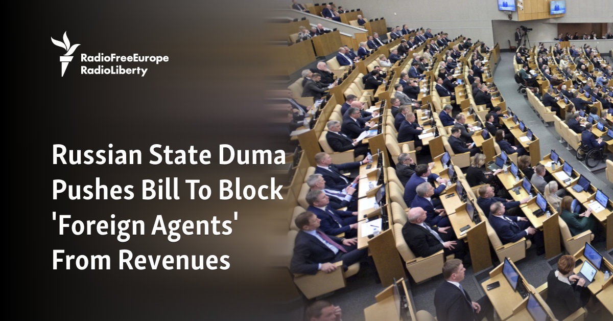 Russian State Duma Pushes Bill To Block 'Foreign Agents' From Revenues