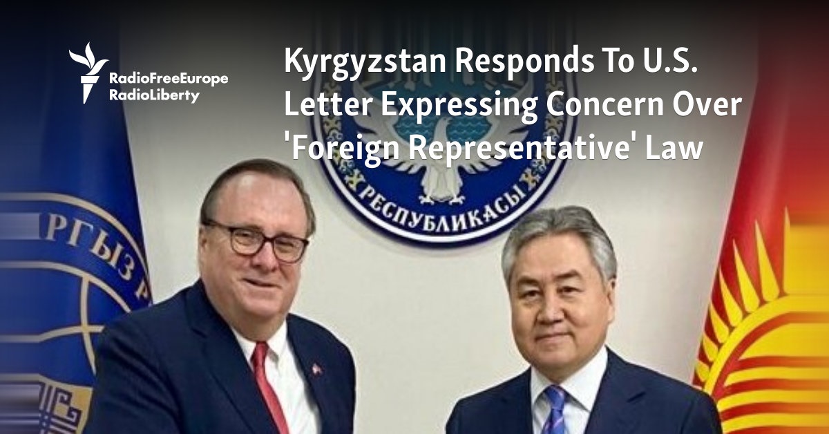 Kyrgyzstan Responds To U.S. Letter Expressing Concern Over 'Foreign ...