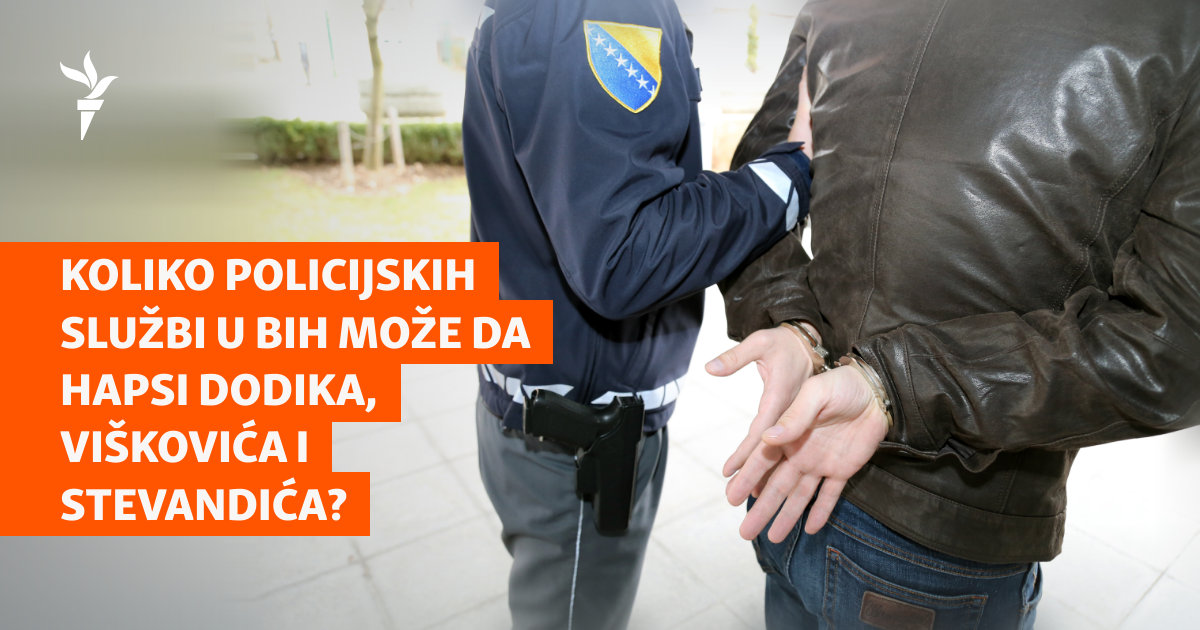 Koliko policijskih službi u BiH može da hapsi Dodika, Viškovića i ...