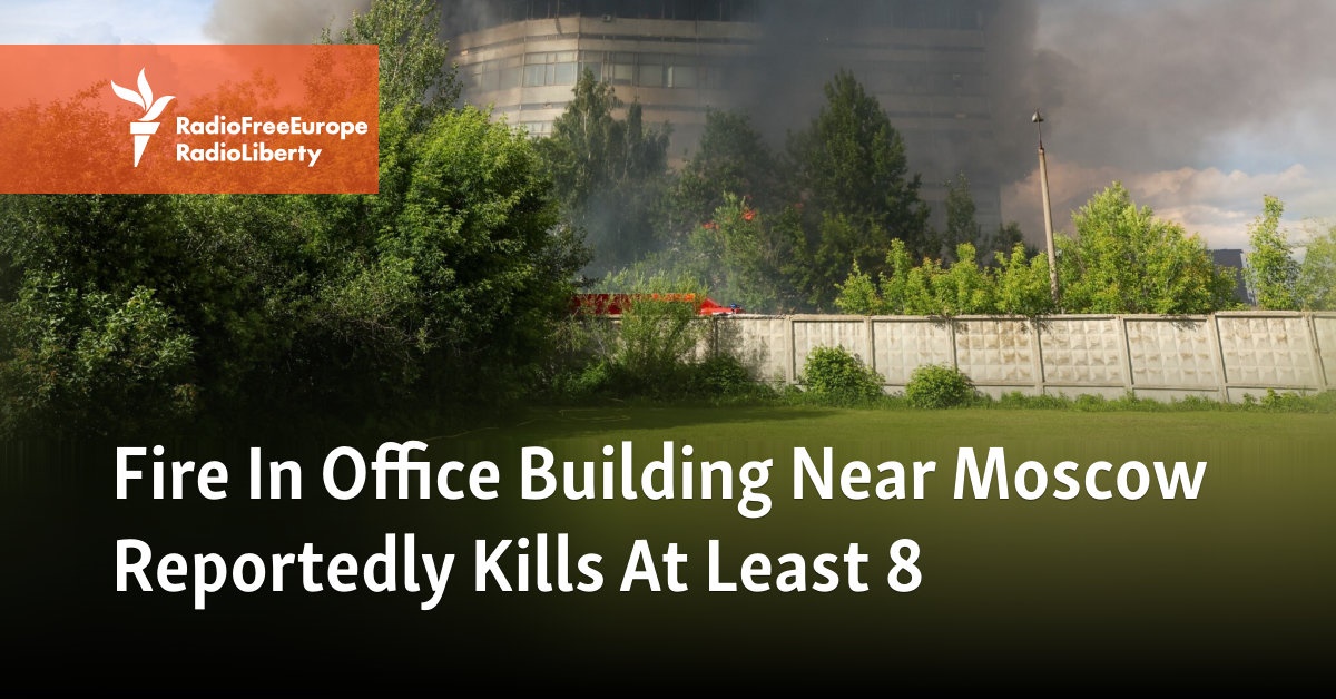 Fire In Office Building Near Moscow Reportedly Kills At Least 8