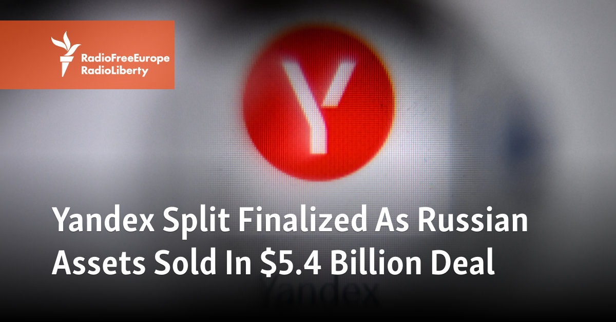 Yandex Split Finalized As Russian Assets Sold In $5.4 Billion Deal