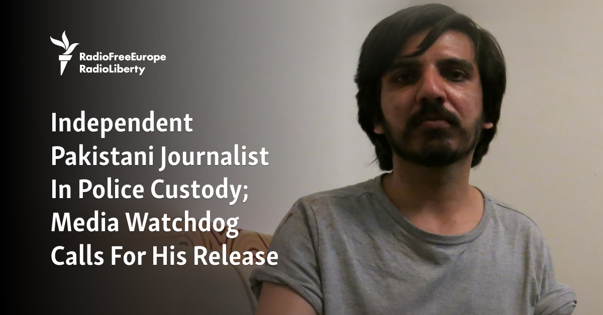 Independent Pakistani Journalist In Police Custody; Media Watchdog ...