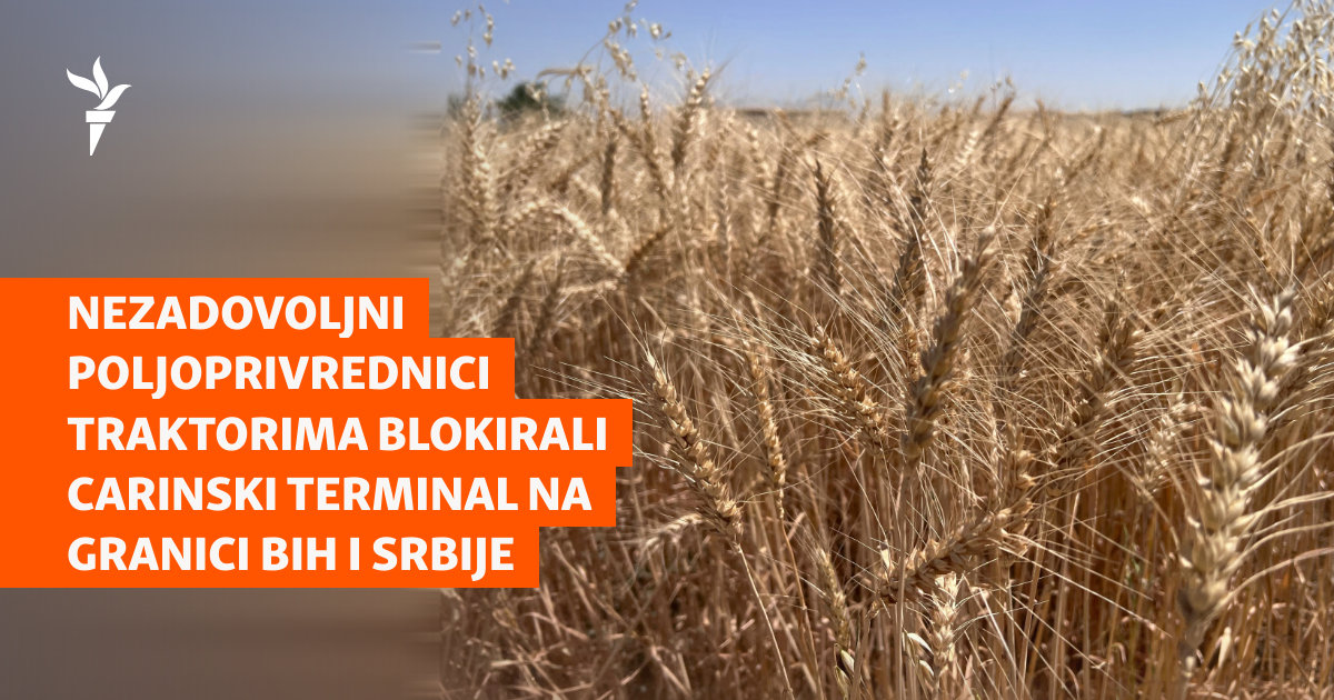 Etleboro.org - Poljoprivrednici blokirali terminal na granici BiH i Srbije